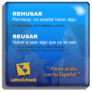 Rehusar y Reusar: Spanish learning pills - LatinoSchools